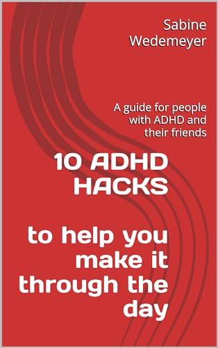 10 ADHD HACKS to help you make it through the day: A guide for people ...