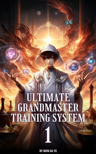 Ultimate Grandmaster Training System: An Isekai LitRPG Cultivation by ...
