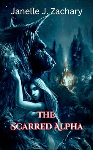 The Scarred Alpha by Janelle J. Zachary | Goodreads