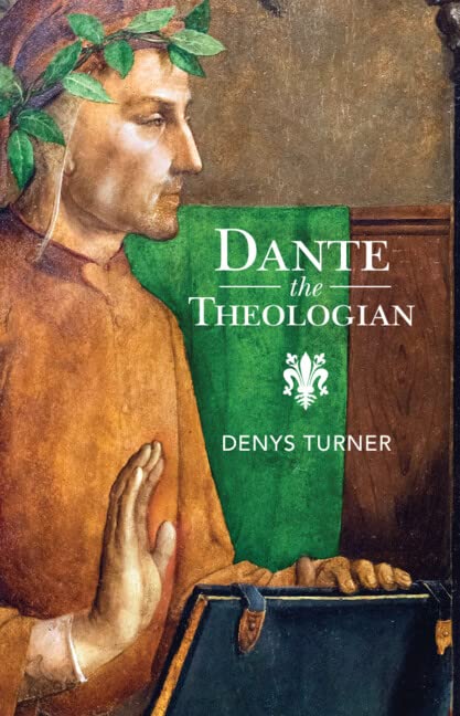 Dante the Theologian by Denys Turner | Goodreads
