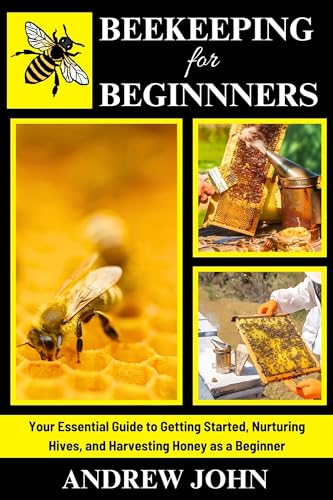 Beekeeping for Beginners: Your Essential Guide to Getting Started ...