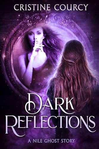 Dark Reflections: A Nile Ghost Story by Cristine Courcy | Goodreads