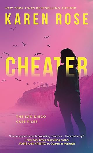 Cheater (Romantic Suspense, #29; San Diego, #2) by Karen Rose | Goodreads