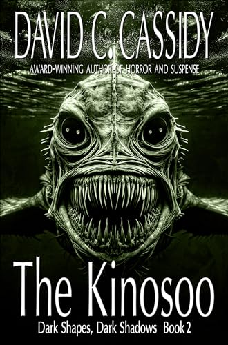 The Kinosoo: Dark Shapes, Dark Shadows Book 2 by David C. Cassidy ...
