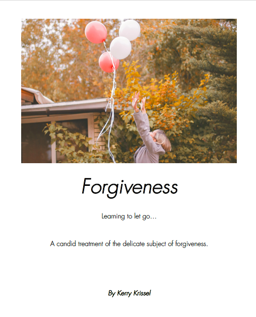 Forgiveness: Learning to Let Go by Kerry Krissel | Goodreads