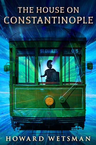 The House on Constantinople (Just in Time Book 1) by Howard Wetsman ...