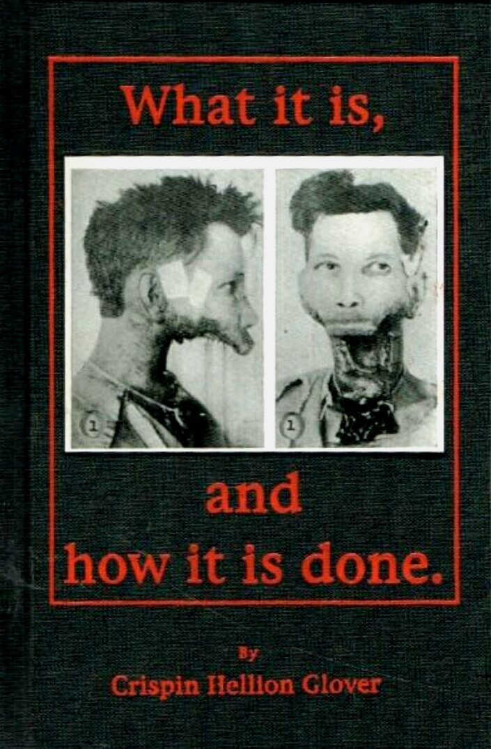 What It Is, and How It Is Done by Crispin Hellion Glover | Goodreads