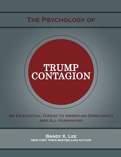 The Psychology of Trump Contagion: An Existential Danger to American ...
