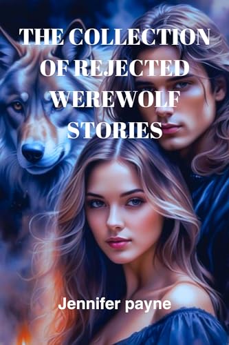 The Collection Of Rejected Werewolf Stories : Short but interesting ...