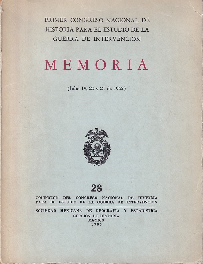 Memoria del Primer Congreso Nacional de Historia para el Estudio de la Guerra de Intervención by ...