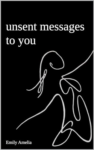 unsent messages to you by Emily Amelia | Goodreads