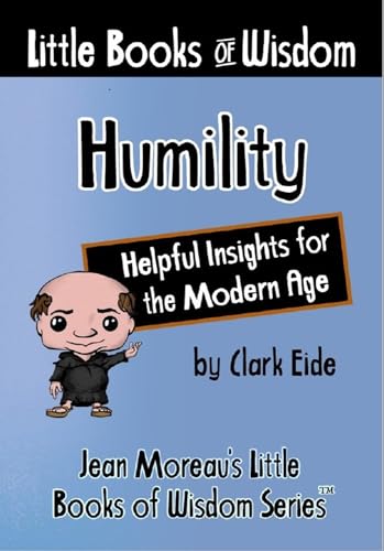 Humility (Little Books of Wisdom) by Clark Eide | Goodreads