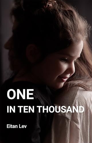 One in Ten Thousand: A Family's Journey with Rett Syndrome: Hope ...