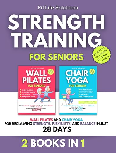 Strength Training for Seniors: 2 Books in 1 - Wall Pilates and Chair ...