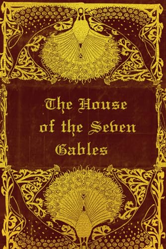 The House of the Seven Gables: With original illustrations - annotated ...