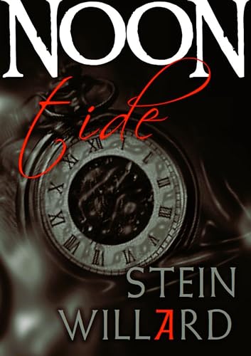 Noontide (The Hunters Series Book 3) by Stein Willard | Goodreads