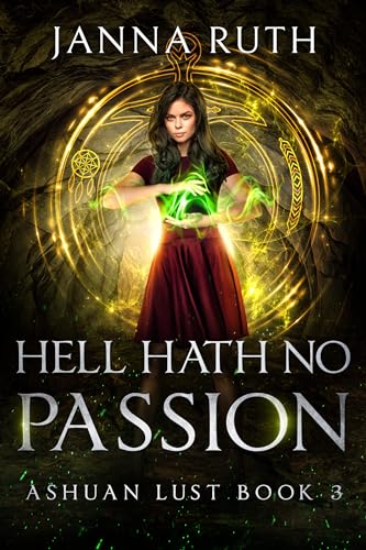Hell Hath no Passion: Ashuan Lust 3 by Janna Ruth | Goodreads
