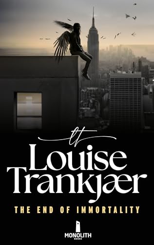 The End of Immortality by Louise H.A. Trankjær | Goodreads