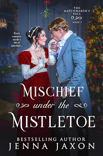 Mischief Under the Mistletoe: by Jenna Jaxon | Goodreads