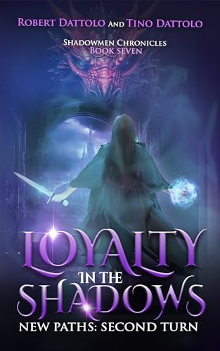 Loyalty in the Shadows: New Paths: Second Turn by Robert Dattolo | Goodreads