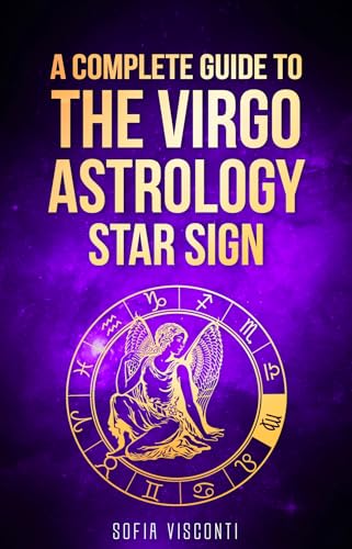 Virgo: A Complete Guide To The Virgo Astrology Star Sign by Sofia ...