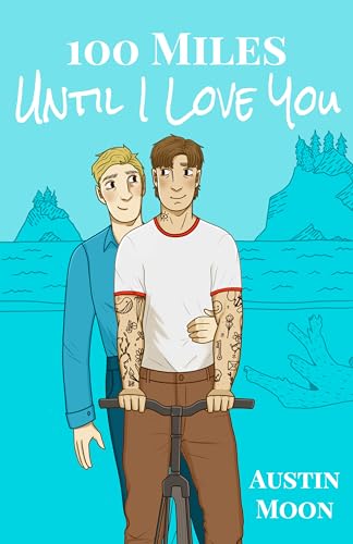 100 Miles Until I Love You by Austin Moon | Goodreads