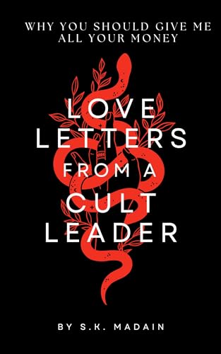 Love Letters from a Cult Leader: Why you should give me all your money ...