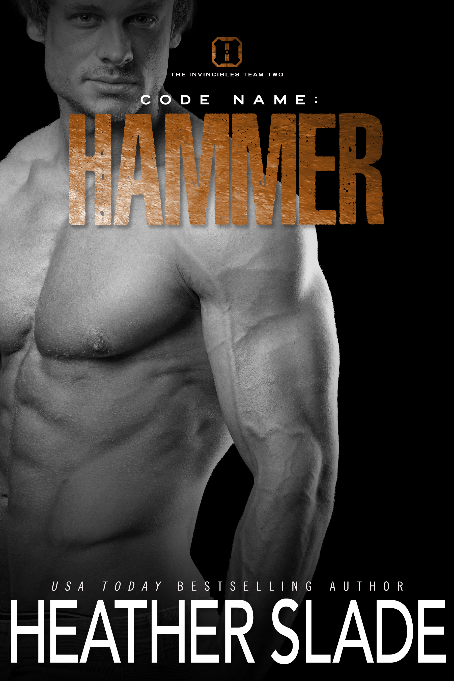 Code Name: Hammer (The Invincibles Team Two, #4) by Heather Slade ...