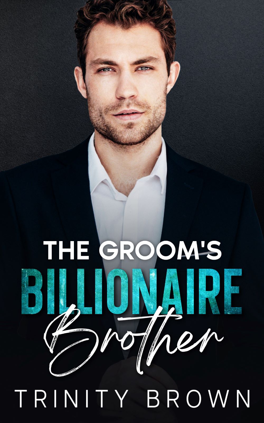 The Groom's Billionaire Brother by Trinity Brown | Goodreads