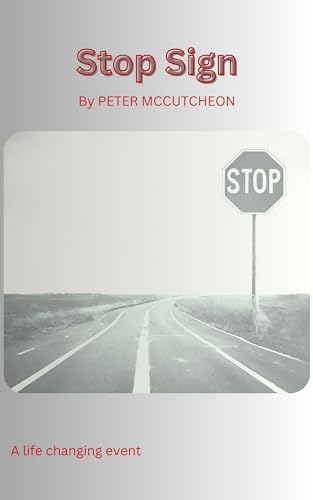 Stop Sign: A life changing event by Peter McCutcheon | Goodreads