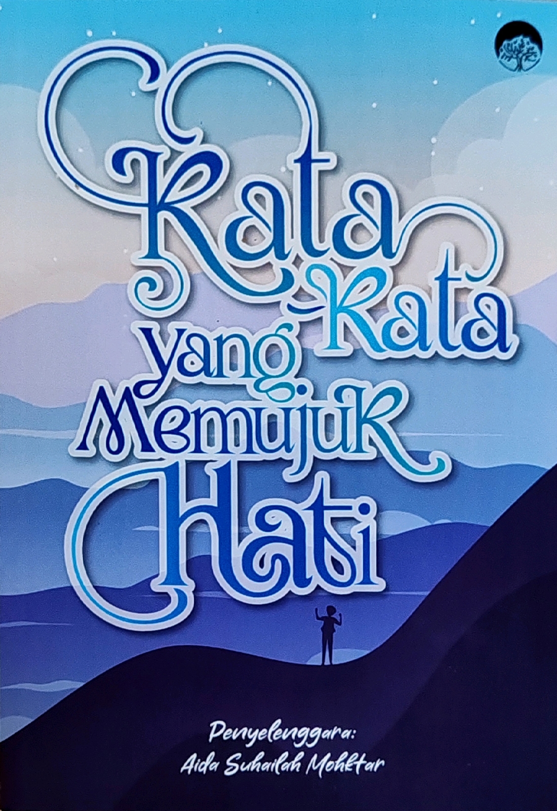 Kata-kata yang Memujuk Hati by Abd. Hanif Abd. El-lah | Goodreads