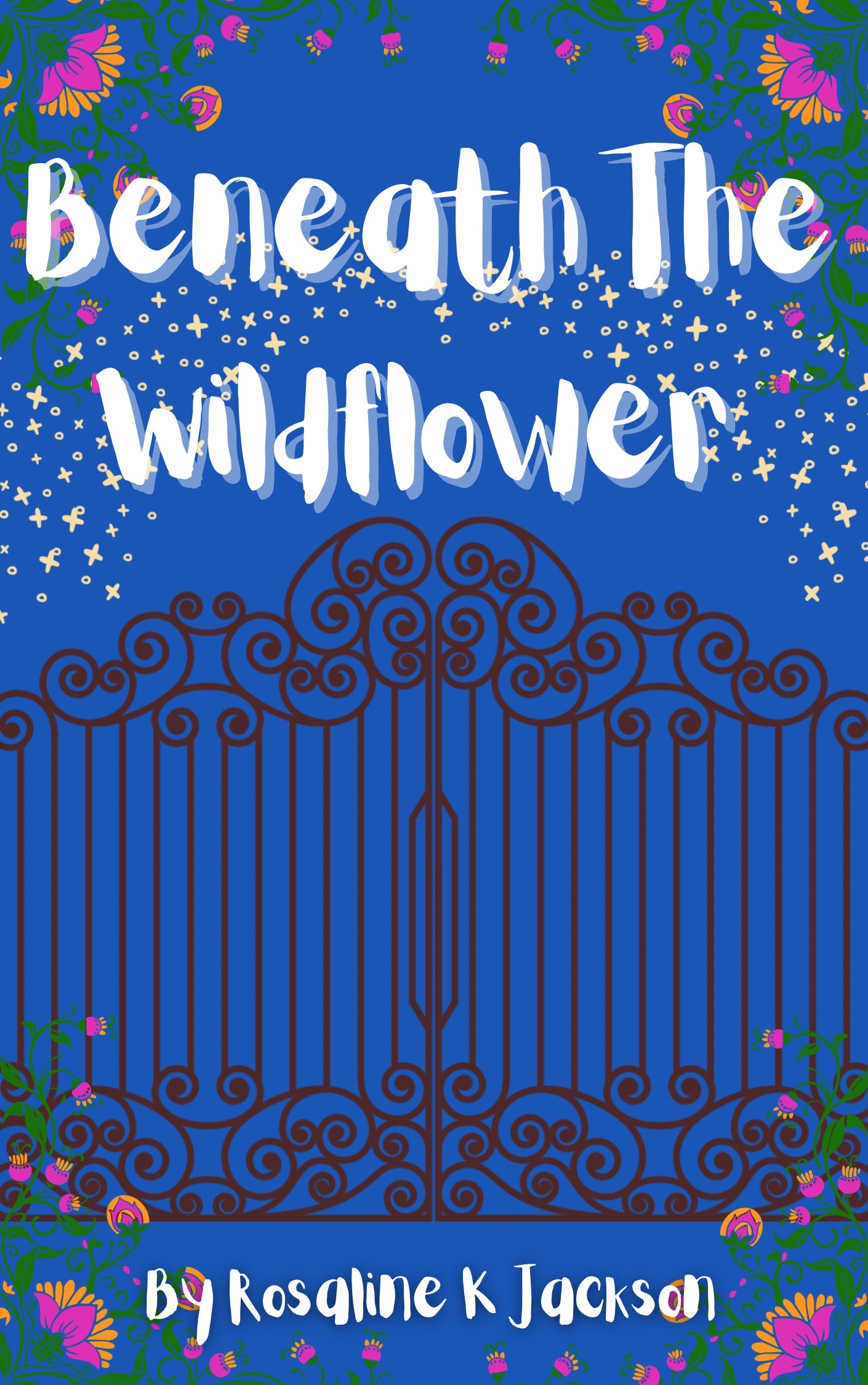 Beneath The Wildflower by Rosaline Jackson | Goodreads