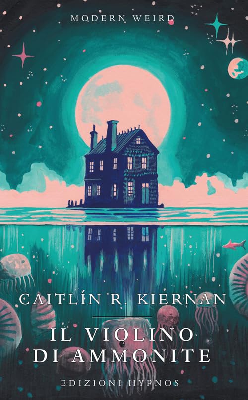 Il violino di ammonite. Storie di paure e meraviglie by Caitlín R ...