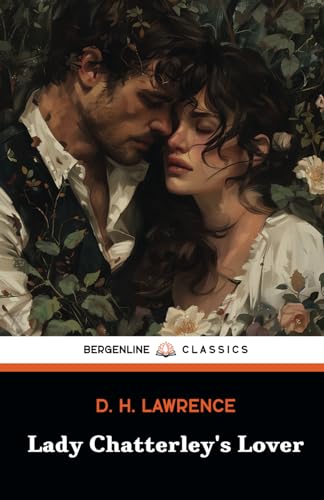 Lady Chatterley's Lover: The 1928 Adult Romantic Fiction Novel by D.H ...