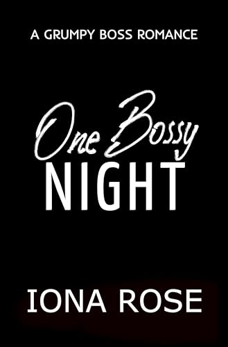 One Bossy Night by Iona Rose | Goodreads