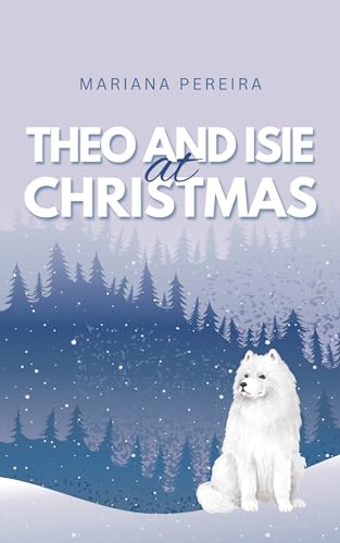 Theo and Isie at Christmas by Mariana Pereira | Goodreads