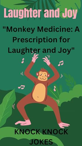 "Monkey Medicine: Healing Through Humor": "Prescriptions of Monkey ...