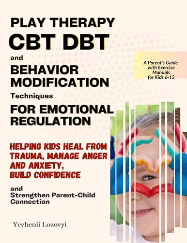 Play Therapy, CBT, DBT, and Behavior Modification Techniques for ...