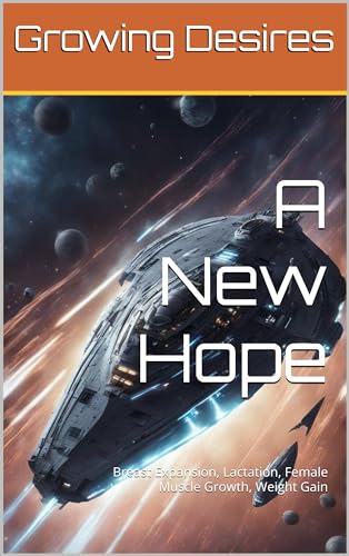 A New Hope: Breast Expansion, Lactation, Female Muscle Growth, Weight Gain by Growing Desires ...
