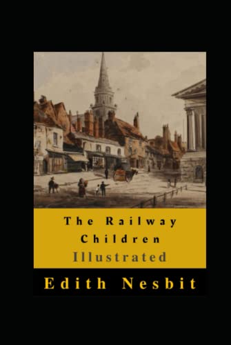 The Railway Children Illustrated by Edith Nesbit | Goodreads
