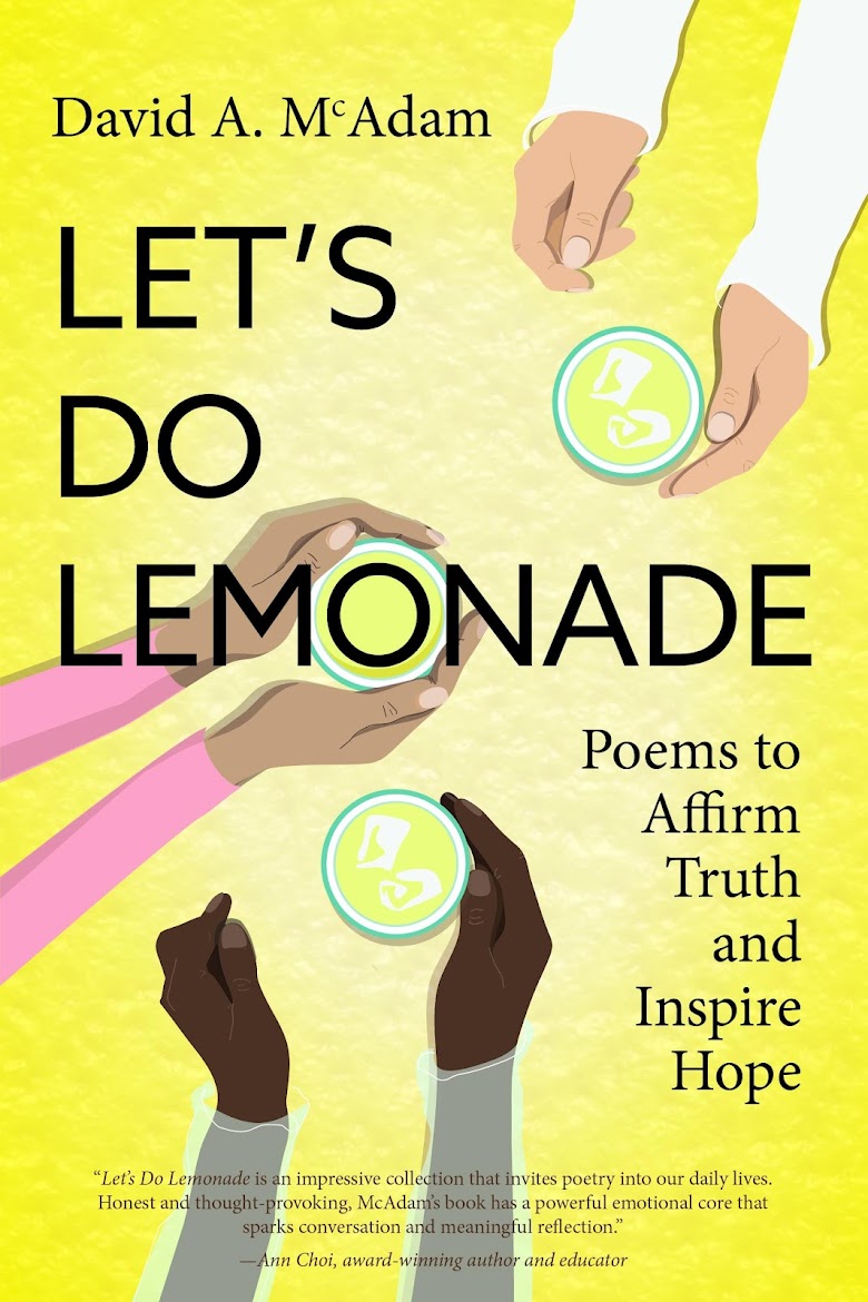 Let’s Do Lemonade: Poems to Affirm Truth and Inspire Hope by David A ...