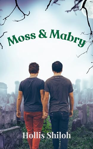 Moss and Mabry by Hollis Shiloh | Goodreads
