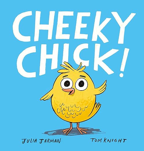 Cheeky Chick! by Julia Jarman | Goodreads