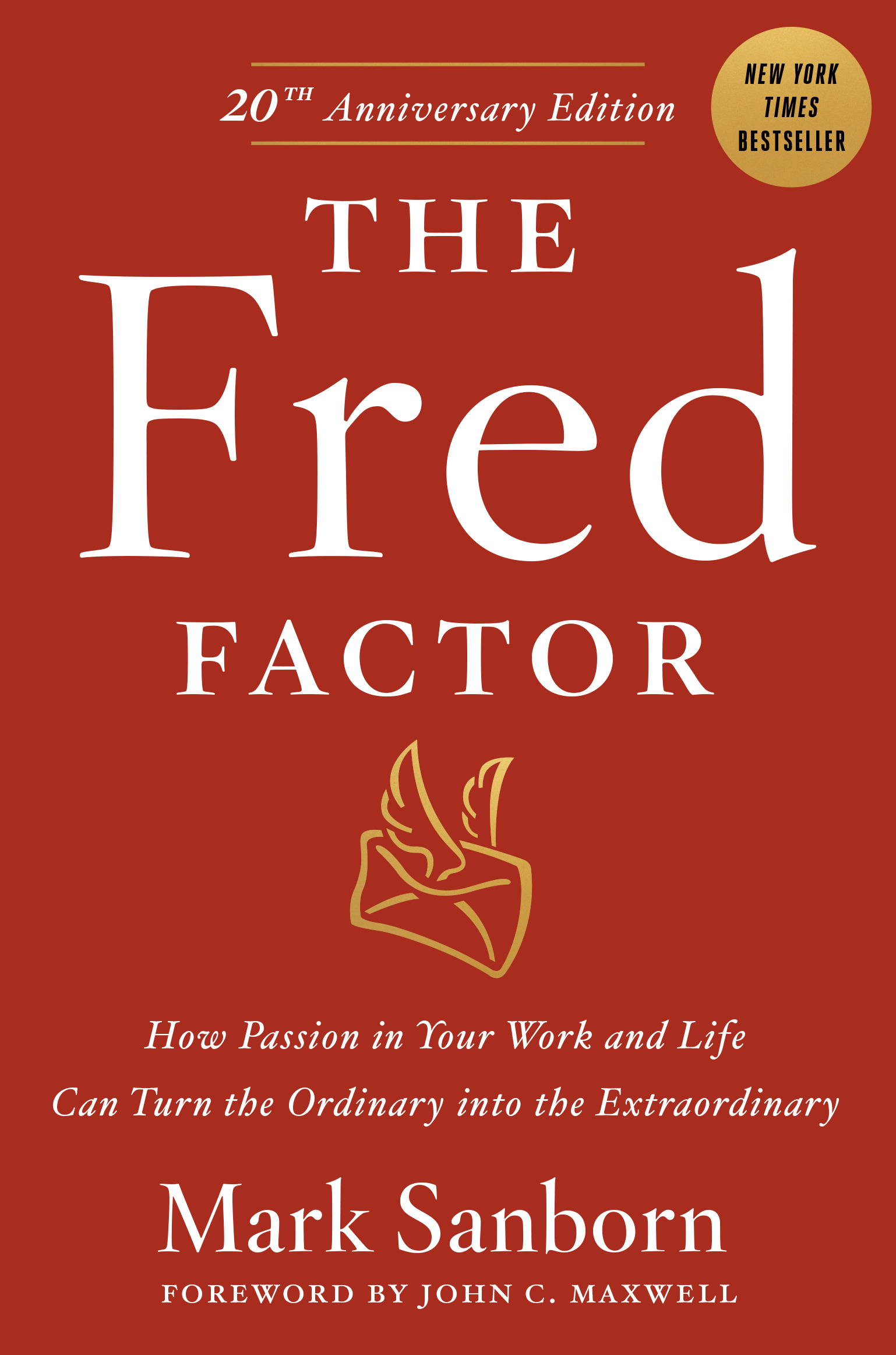 The Fred Factor: How Passion in Your Work and Life Can Turn the ...