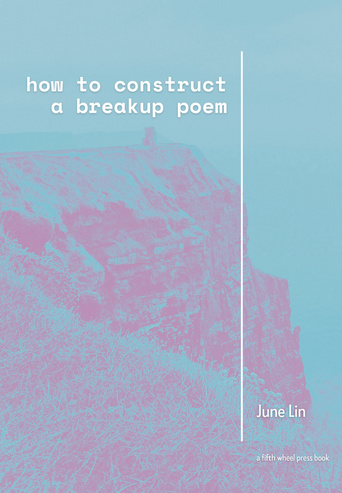 How to Construct a Breakup Poem by June Lin | Goodreads