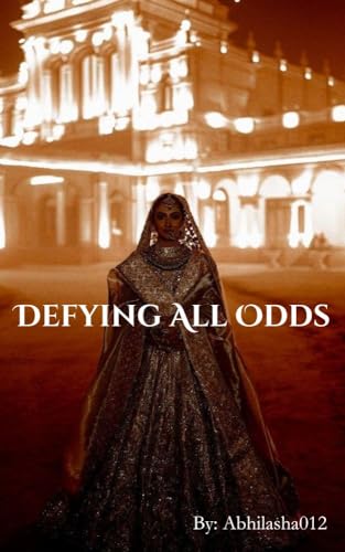 Defying all Odds by Abhilasha 012 | Goodreads