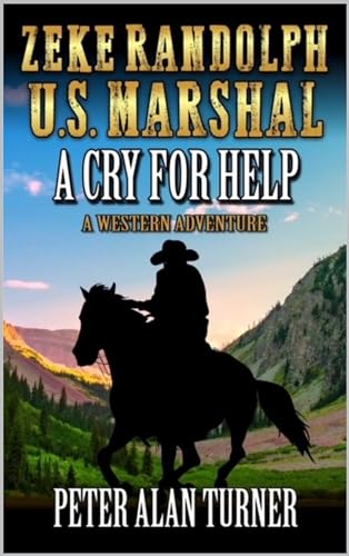 Zeke Randolph: U.S. Marshal: A Cry For Help: A Western Adventure by ...
