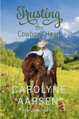 Trusting the Cowboy's Heart: Christian Cowboy Romance by Carolyne ...
