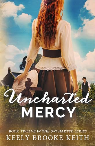 Uncharted Mercy by Keely Brooke Keith | Goodreads