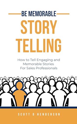 Be Memorable Story Telling: How to Tell Engaging and Memorable Stories ...